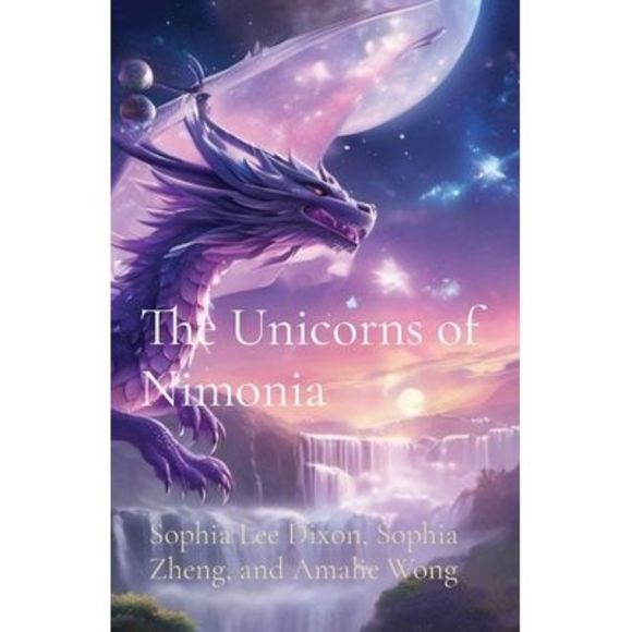 Sophia Lee Dixon | Other | The Unicorns Of Nimonia Sophia Lee Dixon ...